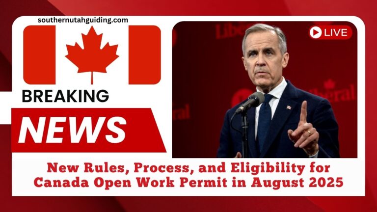 New Rules, Process, and Eligibility for Canada Open Work Permit in August 2025